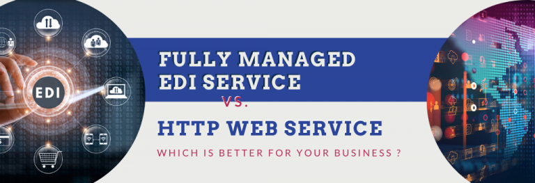Fully managed EDI service VS HTTP Web Service: Which is Better for Your ...