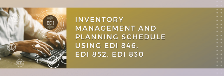 Inventory management and forecast sales using EDI 846, EDI 852, EDI 830 ...