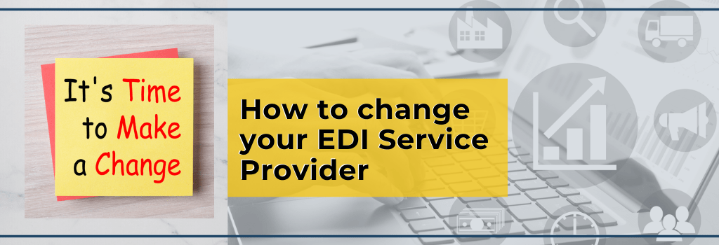 How to change your EDI Service Provider | EDI2XML How to change your EDI Service Provider | EDI2XML