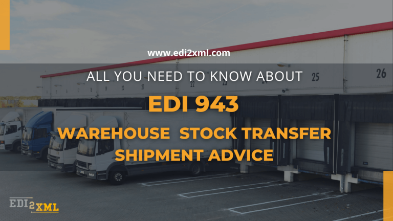 All You Need to Know about EDI 943 - Warehouse Stock Transfer Shipment Advice | EDI2XML