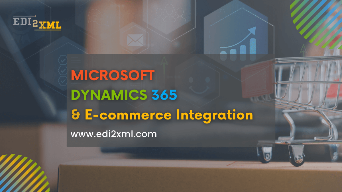 Dynamics 365 and E-commerce Integration | EDI2XML
